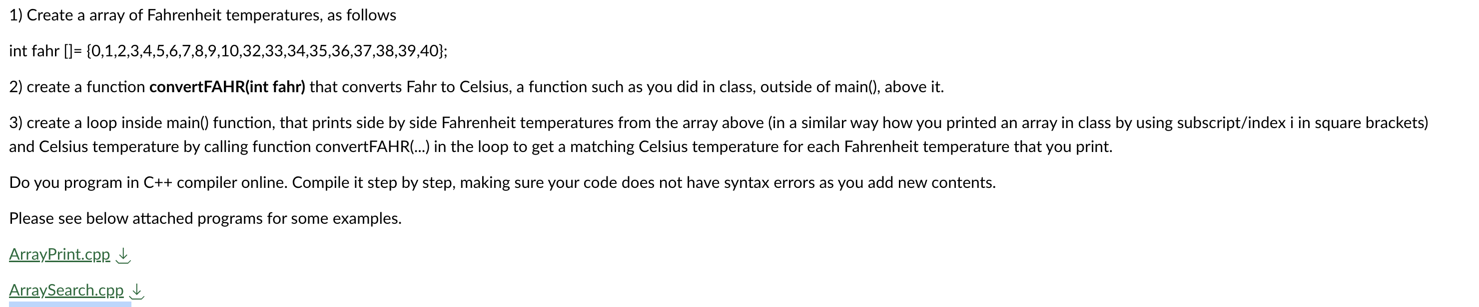 Solved 1) Create a array of Fahrenheit temperatures, as | Chegg.com