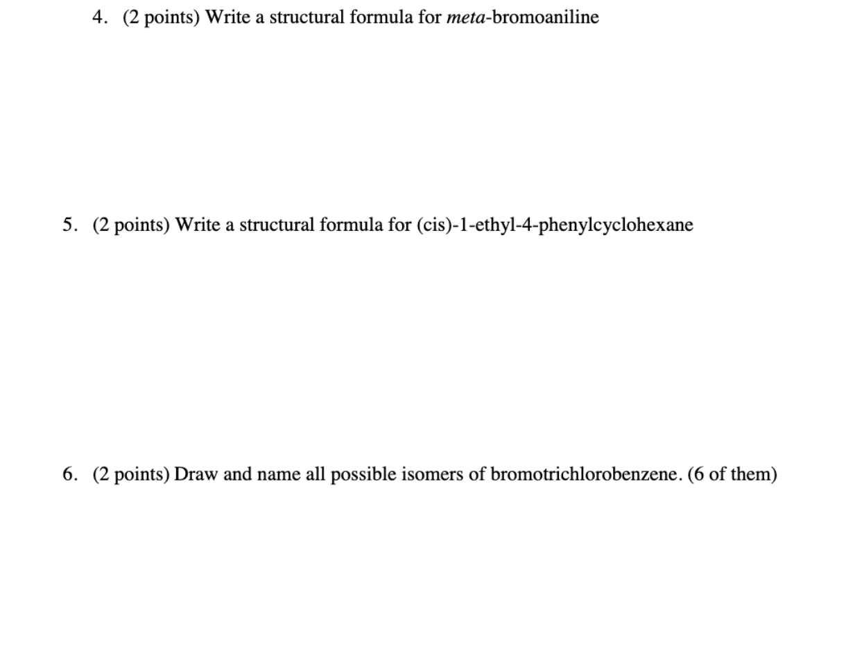 Solved 4. (2 points) Write a structural formula for | Chegg.com Solved 4. (2 points) Write a structural formula for | Chegg.com