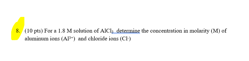 Solved 8. (10 pts) For a 1.8 M solution of AlCl3 determine | Chegg.com