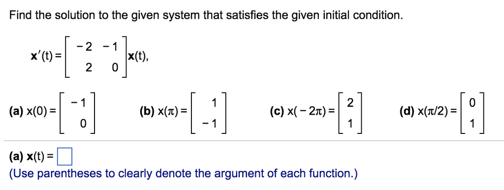 Solved Find the solution to the given system that satisfies | Chegg.com