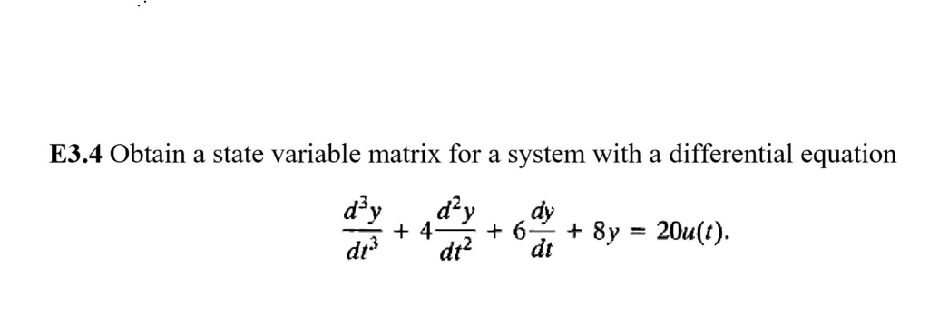 Solved E3.4 Obtain a state variable matrix for a system with | Chegg.com