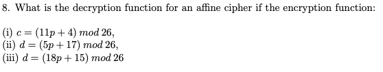 Solved 8. What is the decryption function for an affine | Chegg.com