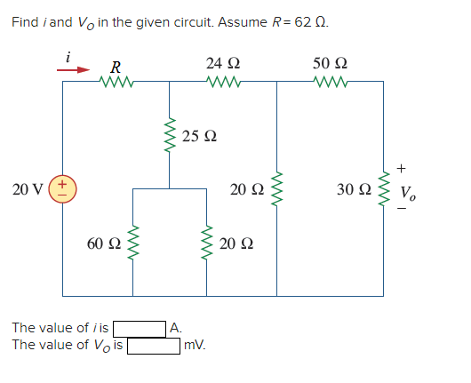 Solved Find i and VO in the given circuit. Assume R=62Ω. The | Chegg.com