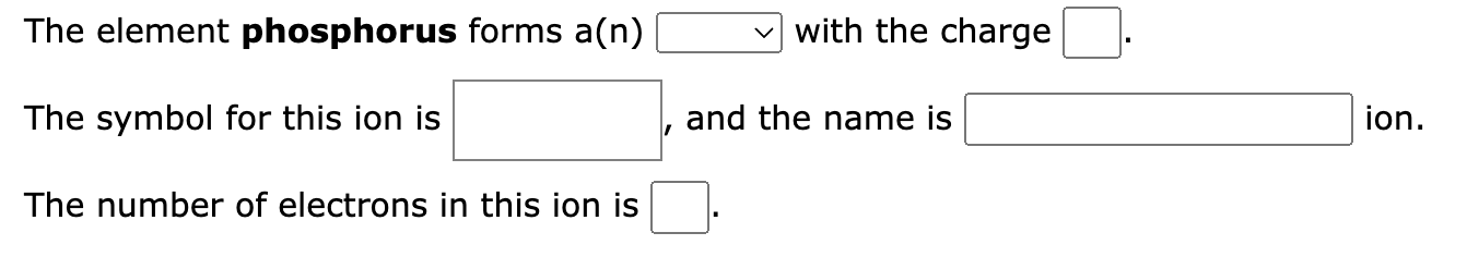Solved The element phosphorus forms a(n) The symbol for this | Chegg.com