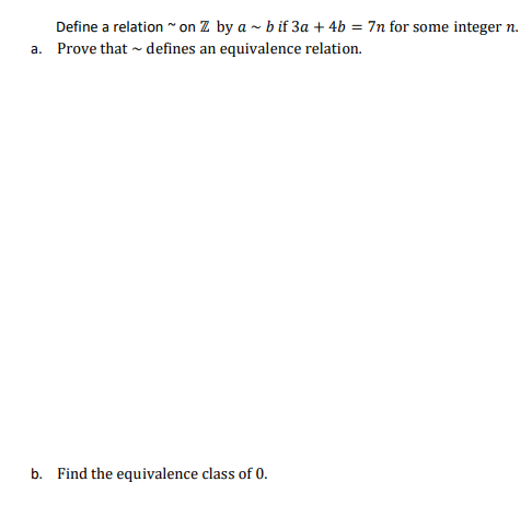 Solved Define a relation on Z by a - b if 3a + 4b = 7n for | Chegg.com