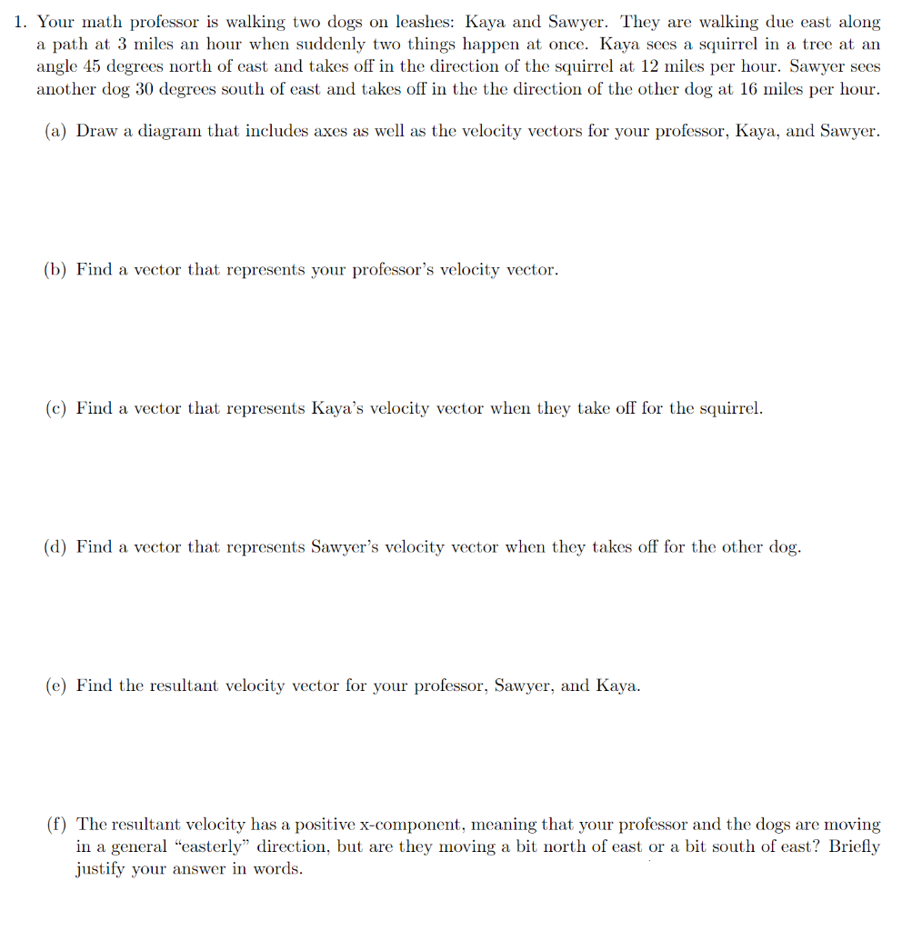 Solved 1. Your math professor is walking two dogs on | Chegg.com