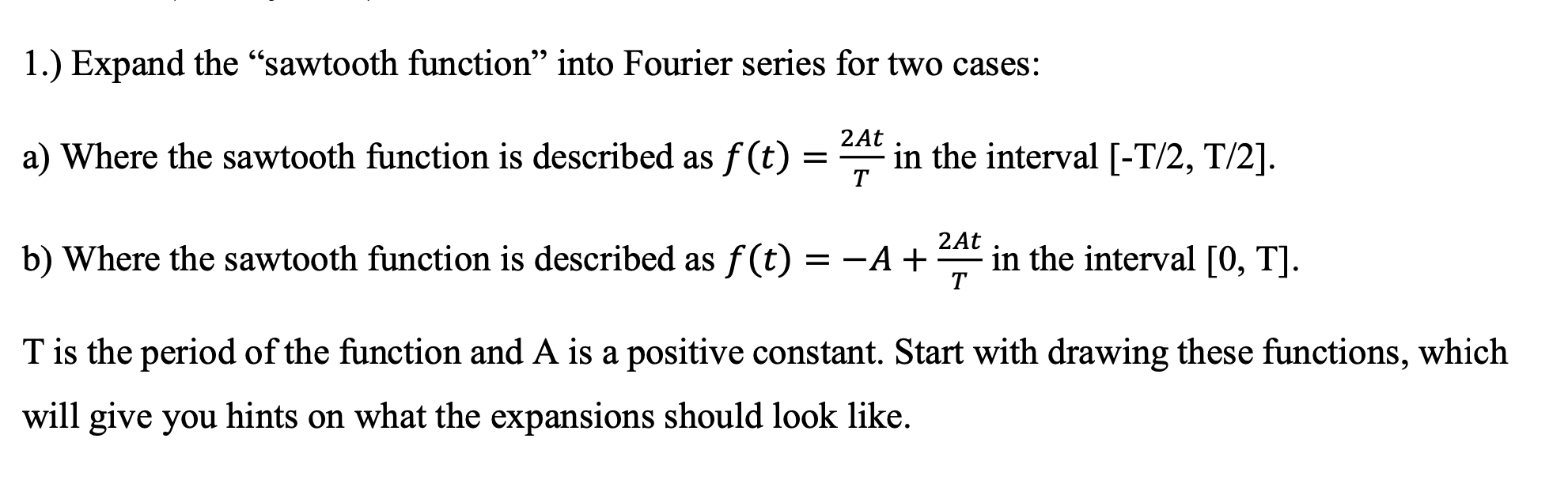 Solved 1.) Expand the “sawtooth function” into Fourier | Chegg.com