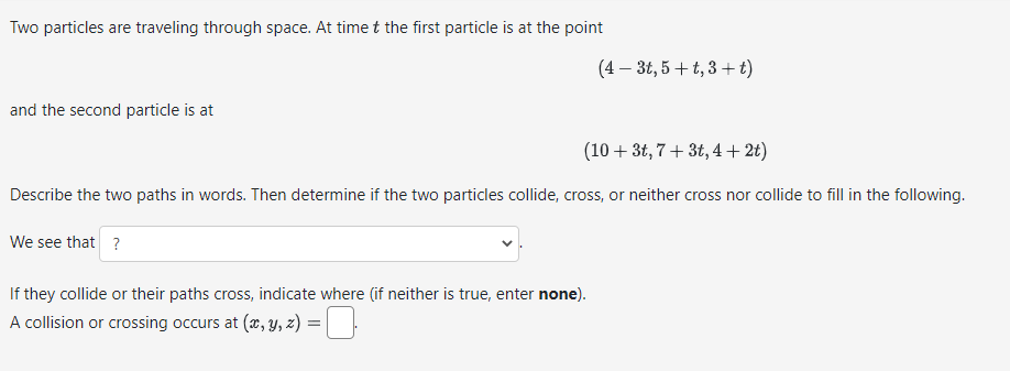 Solved Two particles are traveling through space. At time t | Chegg.com
