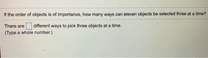 Solved If The Order Of Objects Is Of Importance How Many