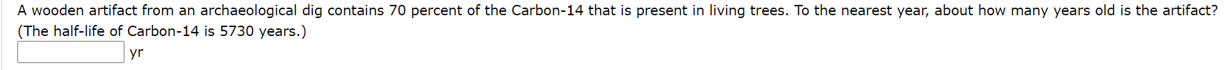 Solved A wooden artifact from an archaeological dig contains | Chegg.com