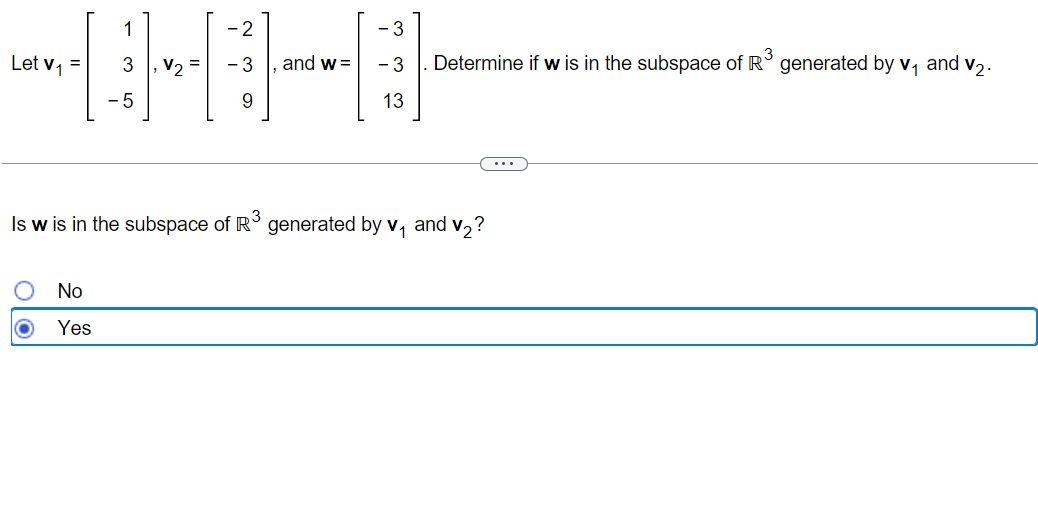 Solved Let v1=⎣⎡13−5⎦⎤,v2=⎣⎡−2−39⎦⎤, and w=⎣⎡−3−313⎦⎤. | Chegg.com