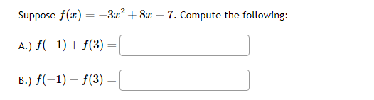 Solved pose f(x)=−3x2+8x−7 f(−1)+f(3)= f(−1)−f(3)= | Chegg.com