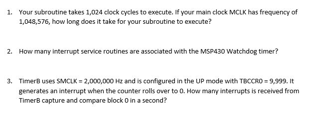 Solved 1. Your subroutine takes 1,024 clock cycles to | Chegg.com