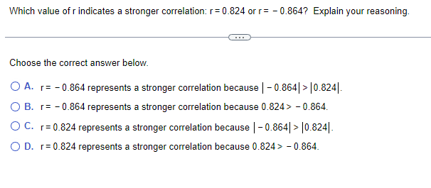 Solved Which value of r indicates a stronger correlation: | Chegg.com