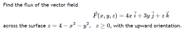 Solved Find the flux of the vector field \\[ \\vec{F}(x, y, | Chegg.com