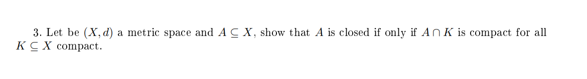Solved Let be (x,d) ﻿a metric space and Asubex, show that A | Chegg.com
