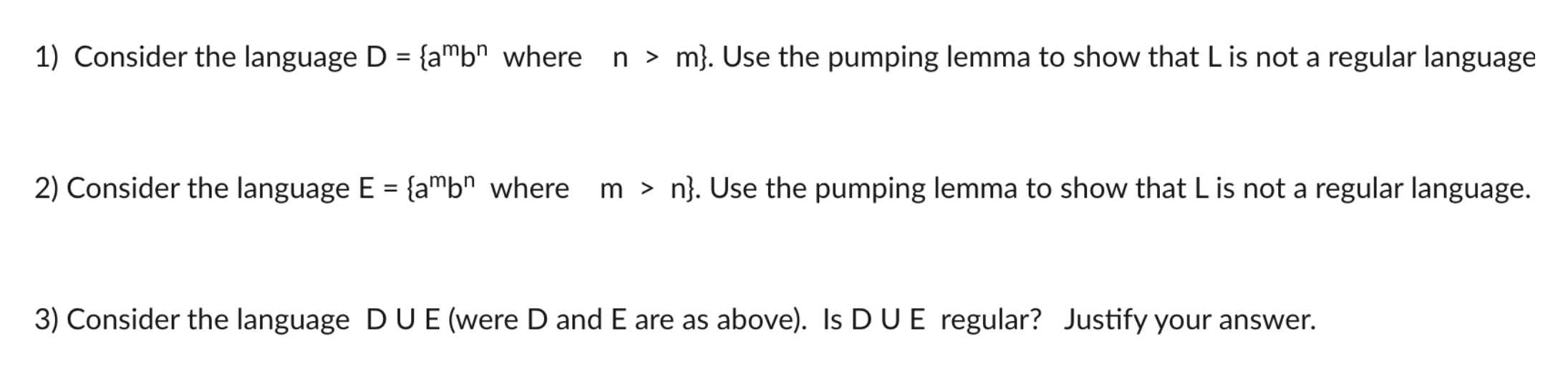 Solved 1) Consider the language D={ambn where n>m}. Use the | Chegg.com