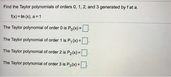 Solved Find the Taylor polynomials of orders 0, 1, 2, and 3 | Chegg.com