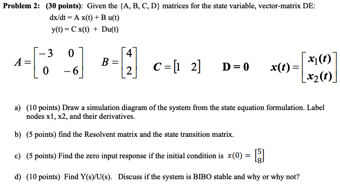 Solved Problem 2: (30 points): Given the {A,B,C,D} matrices | Chegg.com