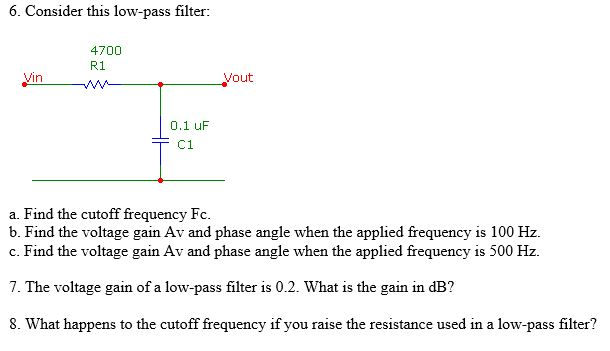 Solved 6. Consider this low-pass filter 4700 R1 Vin Vout 0.1 | Chegg.com