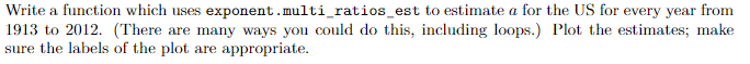 Solved Write a function, exponent.multi_ratios_est, which | Chegg.com