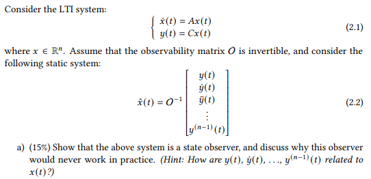 Solved Consider the LTI system: {x˙(t)=Ax(t)y(t)=Cx(t) where | Chegg.com