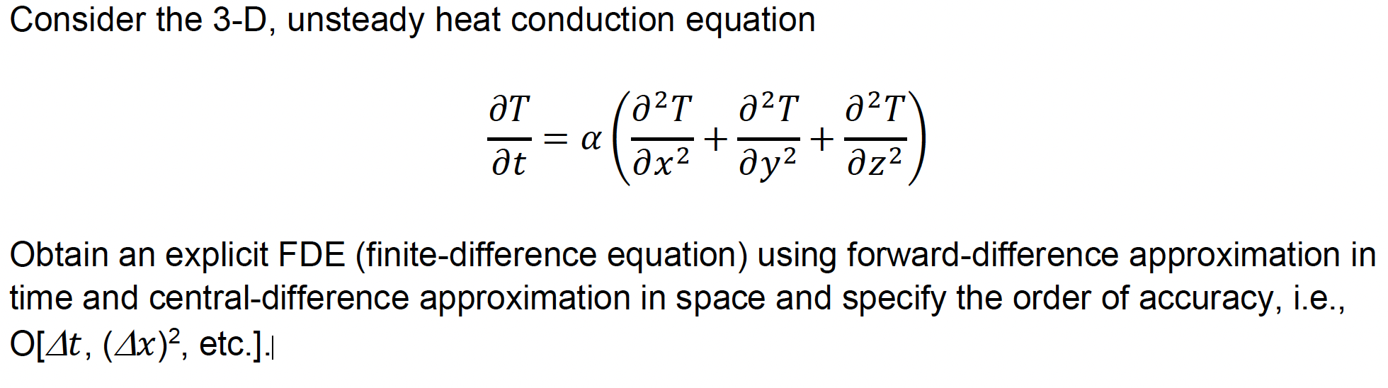 Solved Consider the 3-D, unsteady heat conduction | Chegg.com
