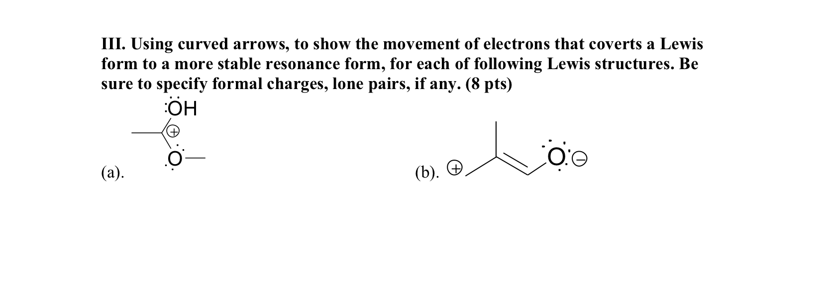 Solved III. Using curved arrows, to show the movement of | Chegg.com