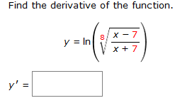Solved Find the derivative of the function. y=ln(8x+7x−7) | Chegg.com