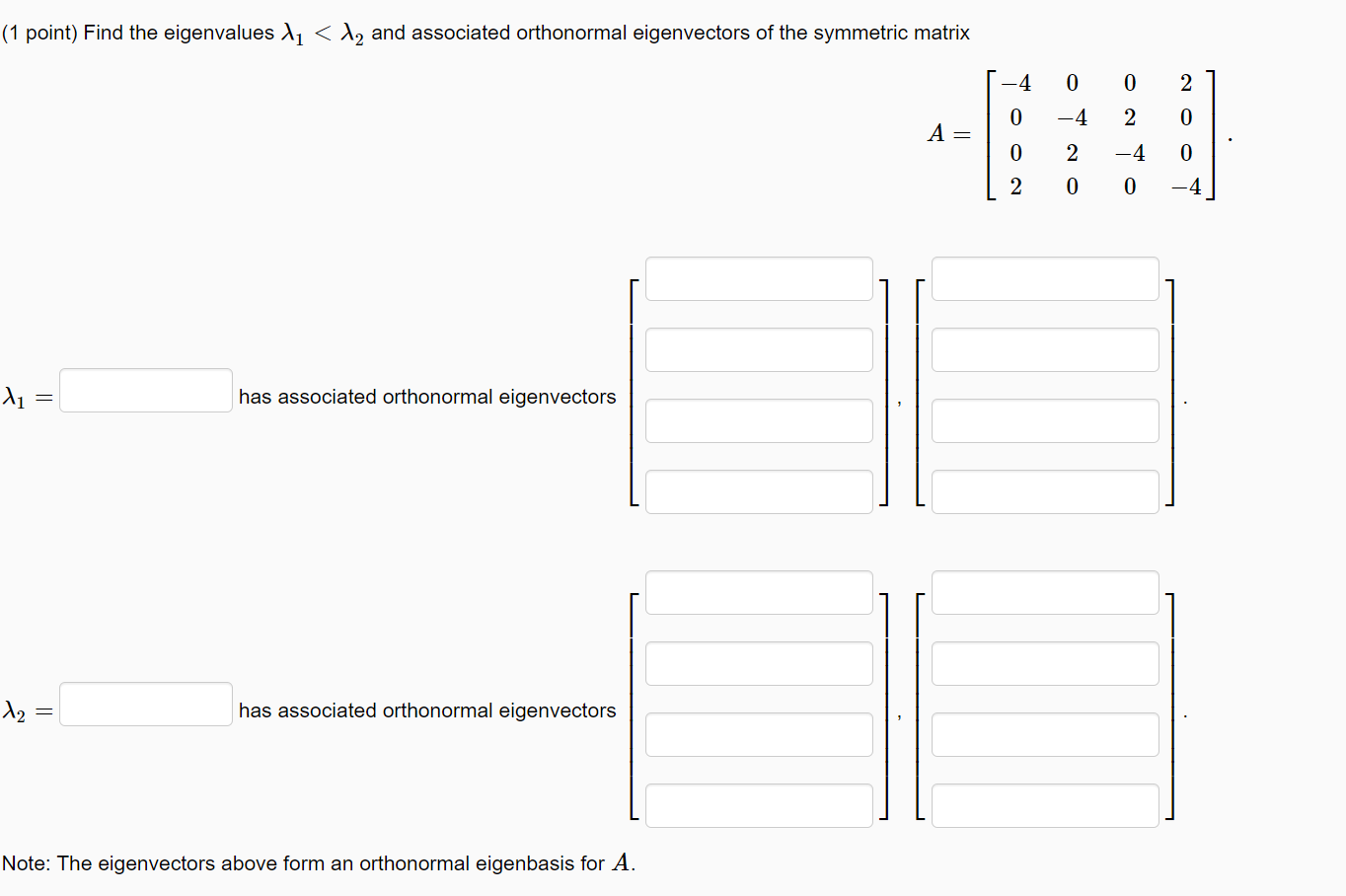 Solved (1 point) Find the eigenvalues λ1