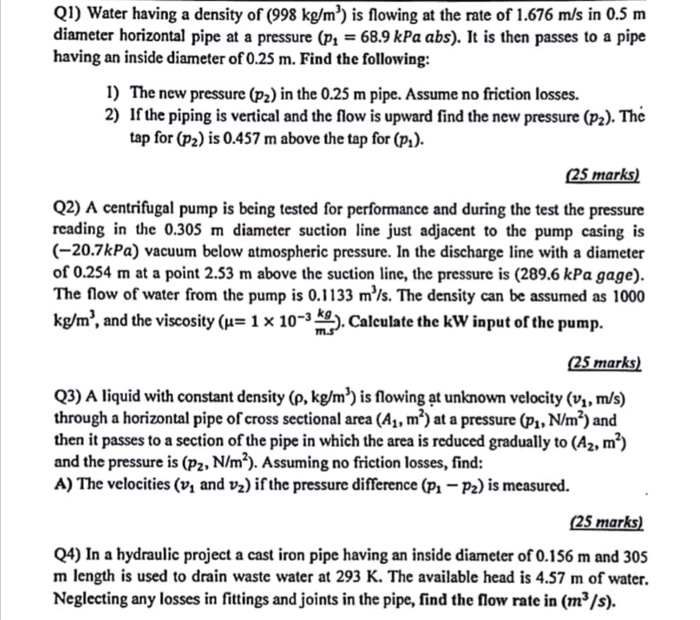 Solved Q1) Water having a density of (998 kg/m') is flowing | Chegg.com
