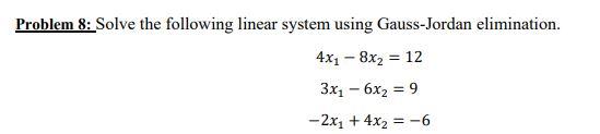 Solved Problem 8: Solve the following linear system using | Chegg.com