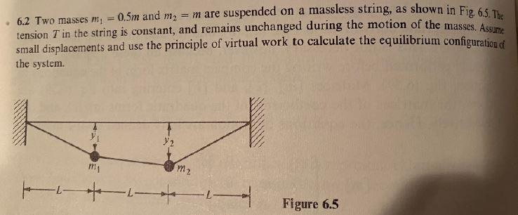 Solved 6.2 Two masses m1=0.5m and m2=m are suspended on a | Chegg.com