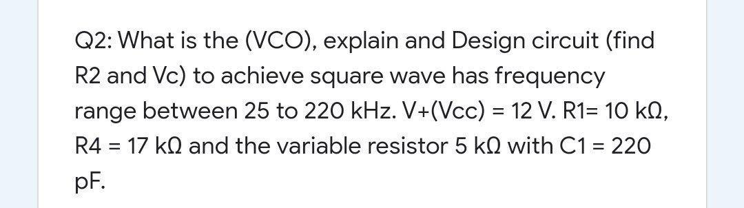 Q2: What is the (VCO), explain and Design circuit | Chegg.com