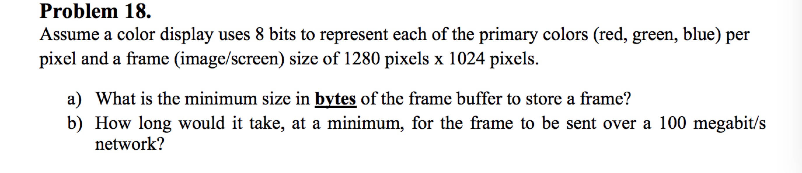 Solved Problem 18 Assume A Color Display Uses 8 Bits To