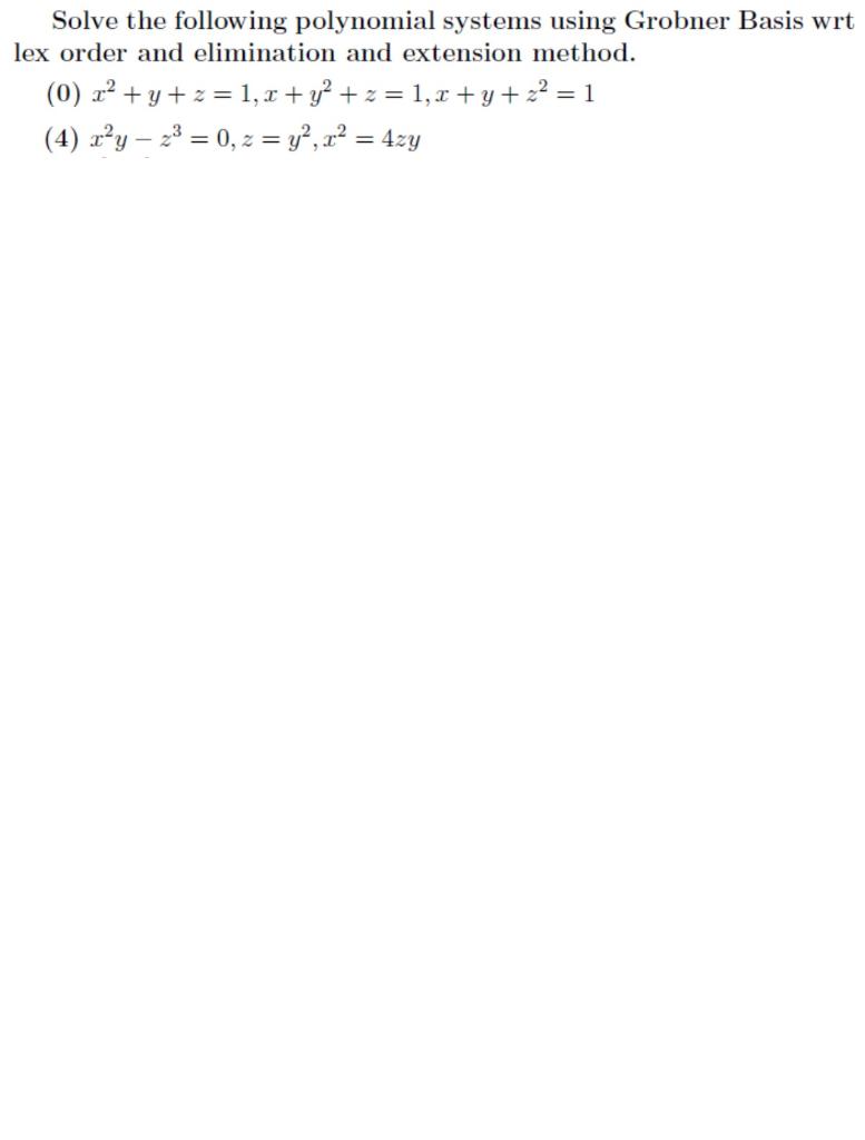 Solved Solve the following polynomial systems using Grobner | Chegg.com