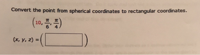 Solved convert the point from spherical coordinates to | Chegg.com