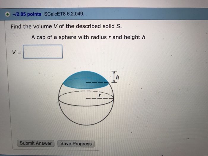 Solved + -/2.85 points SCalcET8 6.2.049. Find the volume V | Chegg.com