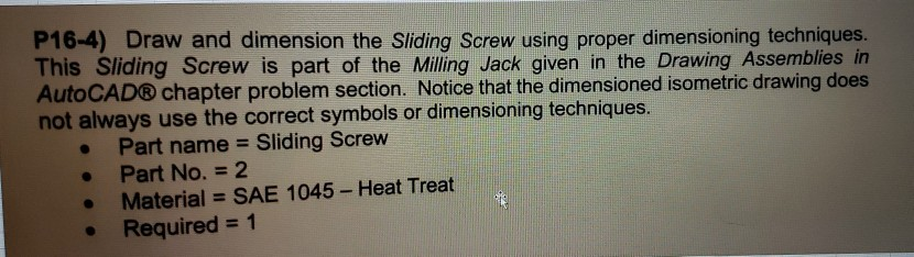 Solved P16-4) Draw and dimension the Sliding Screw using | Chegg.com