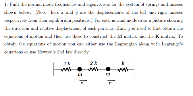 Solved 1. Find the normal mode frequencies and eigenvectors | Chegg.com
