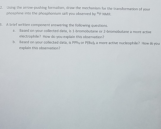 Solved 2. Using the arrow-pushing formalism, draw the | Chegg.com