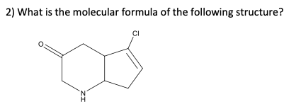 Solved 2) What is the molecular formula of the following | Chegg.com