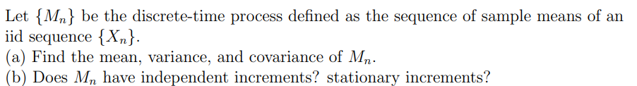 Solved Let {Mn} be the discrete-time process defined as the | Chegg.com