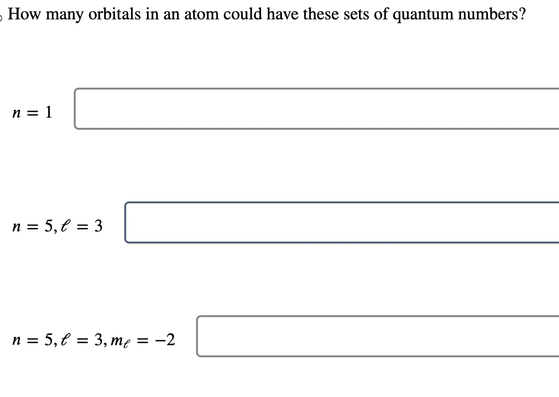 Solved How many orbitals in an atom could have these sets of | Chegg.com