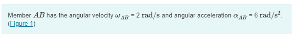 Solved Member AB has the angular velocity ωAB=2rad/s and | Chegg.com