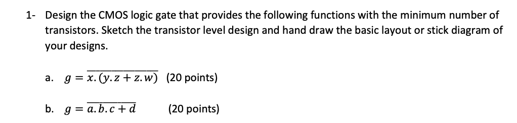 Solved 1- Design the CMOS logic gate that provides the | Chegg.com