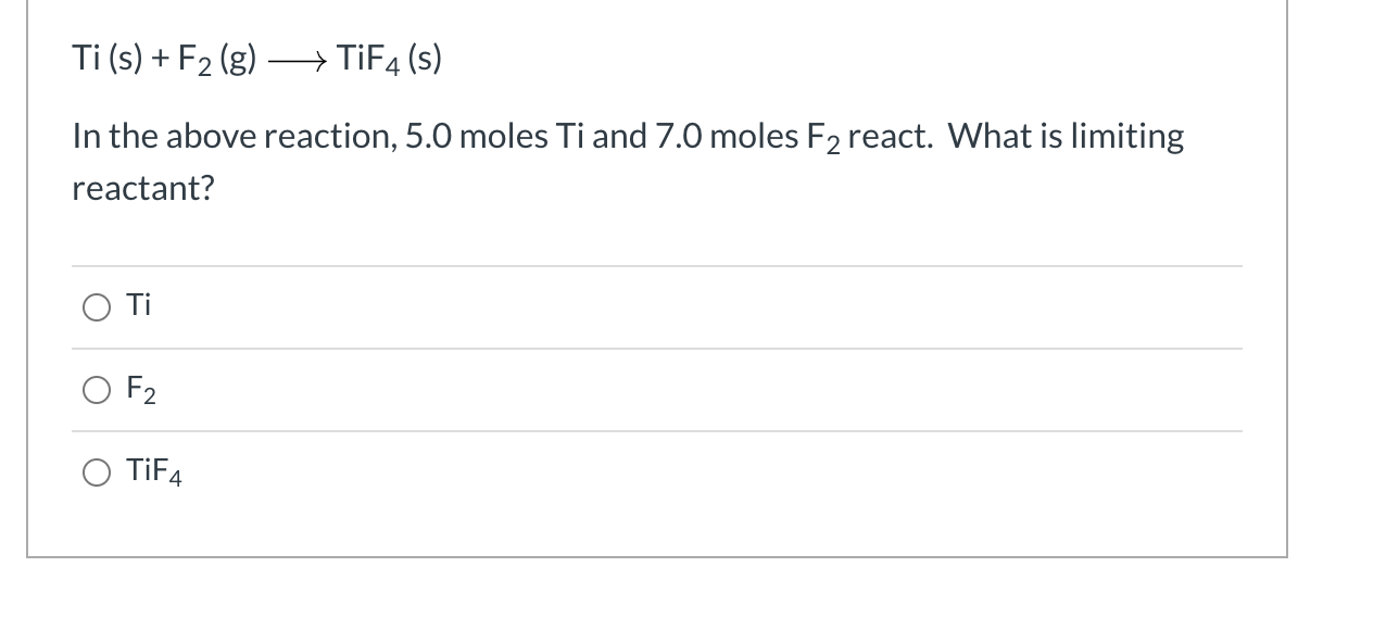 Solved Ti (s) + F2 (g) + TiF4 (s) In the above reaction, 5.0 | Chegg.com