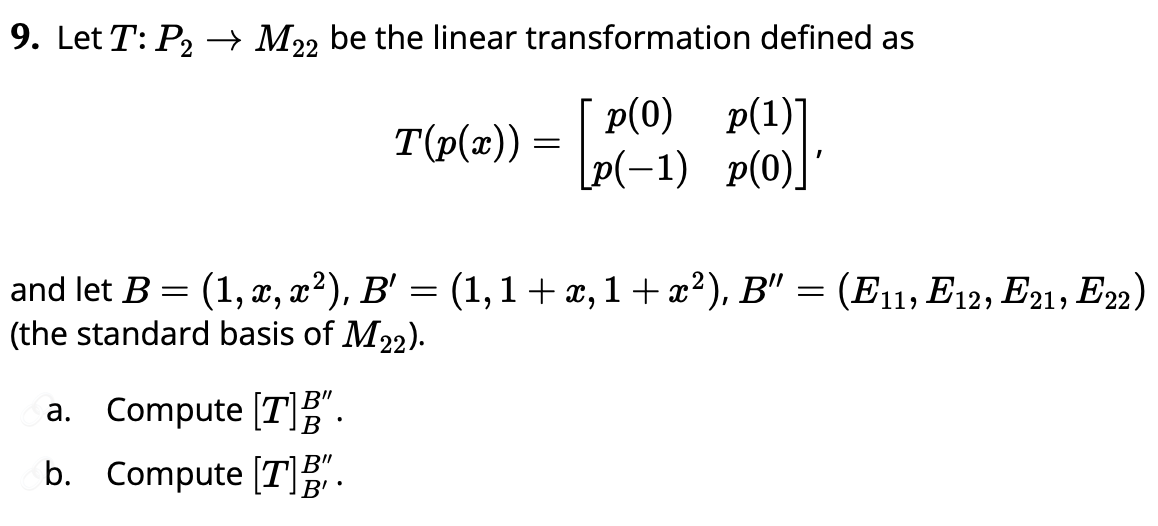 Solved 9. Let T:P2→M22 be the linear transformation defined | Chegg.com
