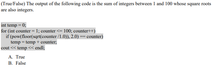 Solved (True/False) The output of the following code is the | Chegg.com
