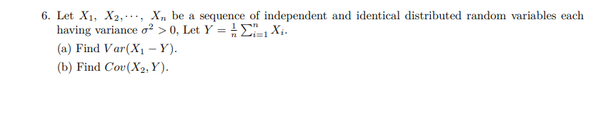 Solved 6. Let X1,X2,⋯,Xn be a sequence of independent and | Chegg.com